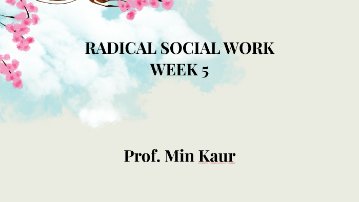 RADICAL SOCIAL WORK by Min Kaur on Prezi
