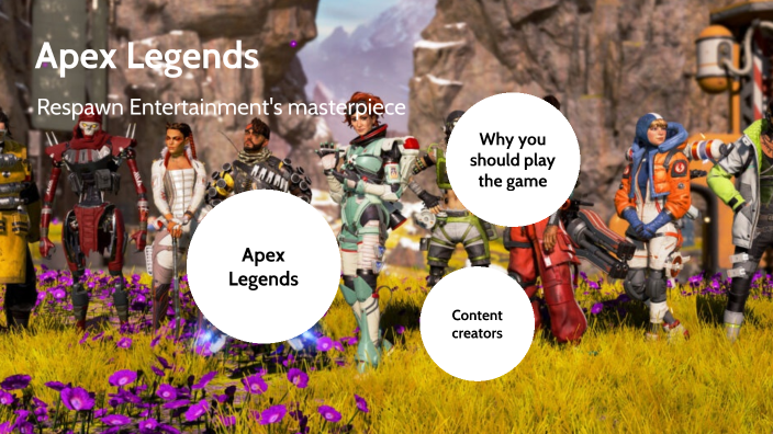 WELCOME BACK TO APEX LEGENDS EVERYONE by Tristan Albert on Prezi