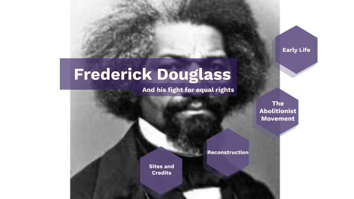Reconstruction Project-Frederick Douglass by Sophia Reaume on Prezi