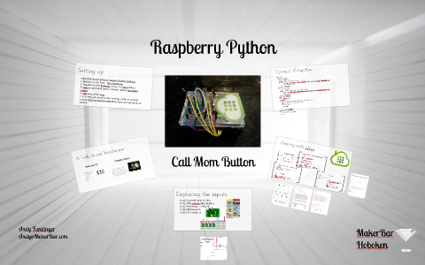 Raspberry Python - Call Mom Button by Andy Fundinger on Prezi