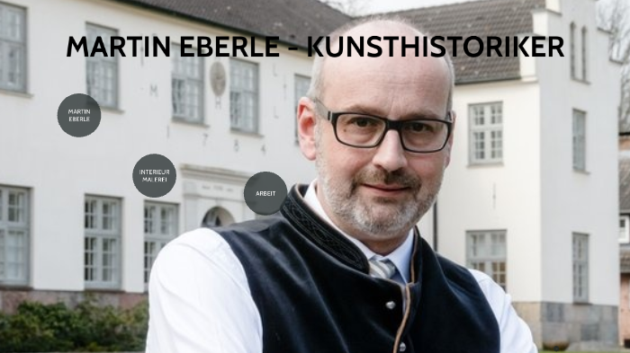 Martin Eberle by Kristina Henke on Prezi