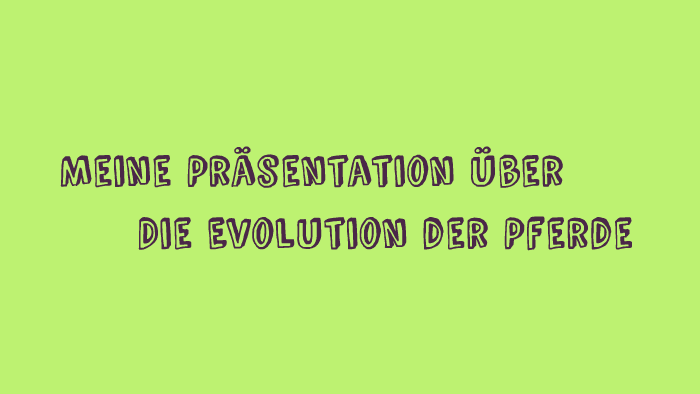 Evolution der Pferde by Nura Sara Aziza van Dongen on Prezi