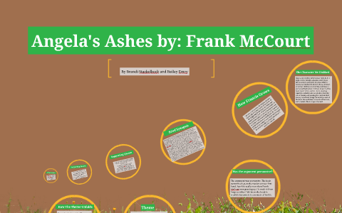 Angela's Ashes by: Frank McCourt by Bailey Emry on Prezi