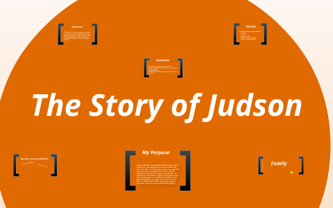 The Story of Judson by Judson Harris on Prezi