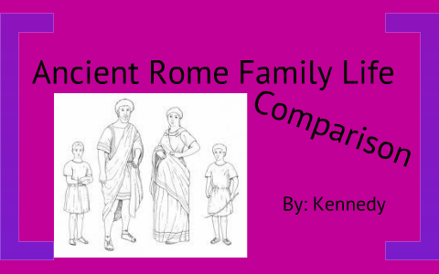 Family Life in Ancient Rome by Kennedy Gain on Prezi