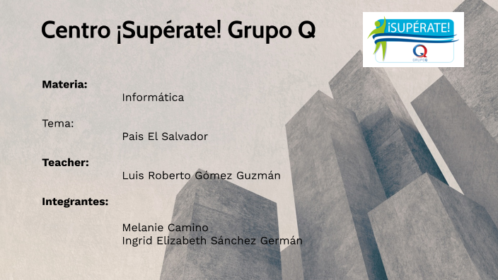 Centro ¡Supérate! Grupo Q by Ingrid Sánchez on Prezi