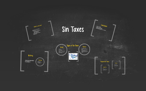 Sin Taxes by wilson mcpadden on Prezi