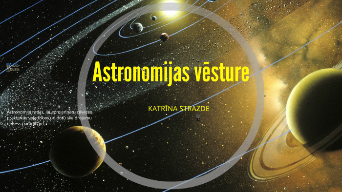 Astronomijas vēsture by Katrina Strazde on Prezi
