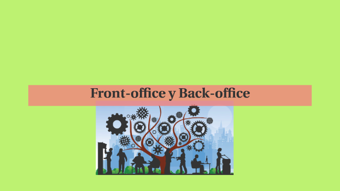 Front office y Back office by Joira Anderson on Prezi