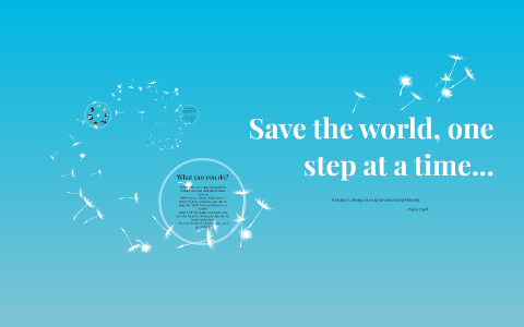Going Green, one step at a time... by Haley Baril on Prezi
