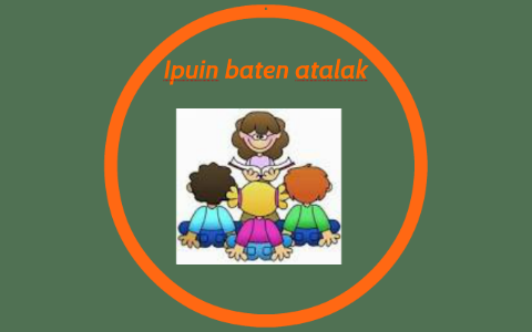 ipuin baten atalak by on Prezi