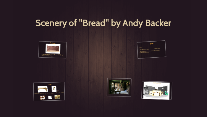 Bread by Andy Backer by Ryan O'Hearn on Prezi