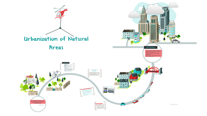 Urbanization of Natural Areas by Nicky Iravani on Prezi