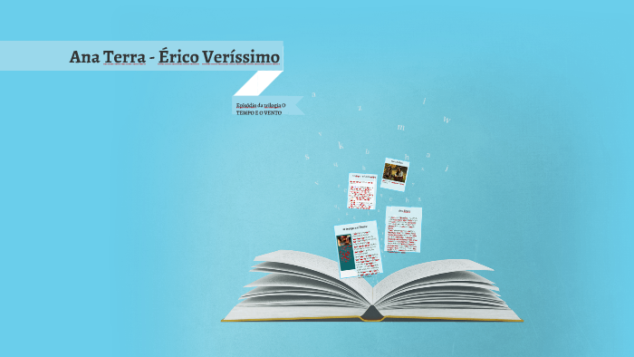 Ana Terra - Érico Veríssimo by vanessa bolina on Prezi
