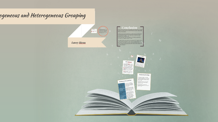 Homogeneous vs. Heterogeneous Grouping by Lacey Henn on Prezi