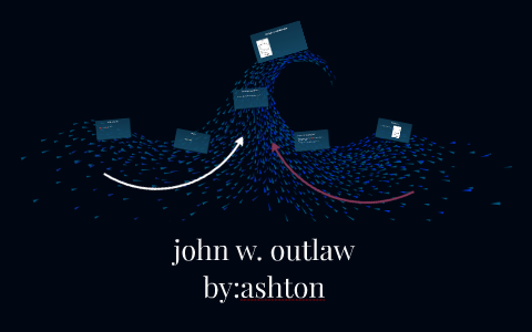 john w. outlaw by Jodi Callahan on Prezi