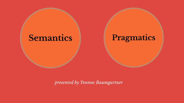 Semantics and Pragmatics by Yvonne Tree on Prezi