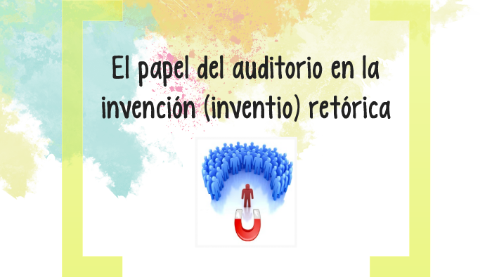 El papel del auditorio en la invención (inventio) retórica by Marta ...
