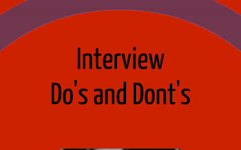 Interview Do's and Dont's by Kiron Allen on Prezi
