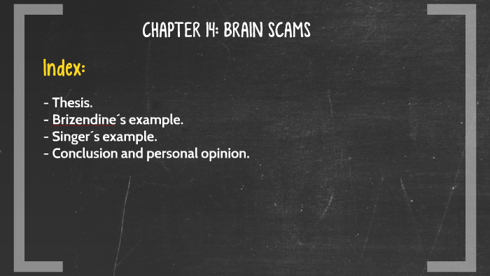CHAPTER 14: BRAIN SCAMS by Andrea Garcia on Prezi
