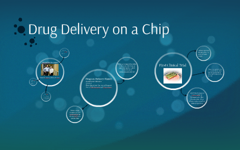 Drug Delivery on a Chip by Amanda Crocker on Prezi
