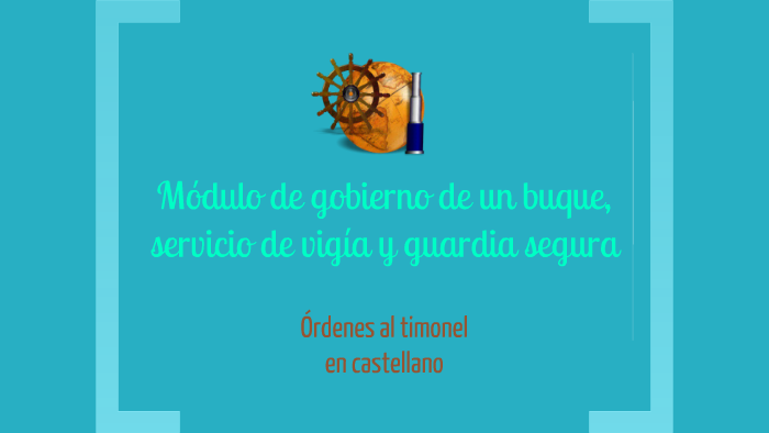 Órdenes al timonel en castellano by José Gil FANJUL VIÑA on Prezi