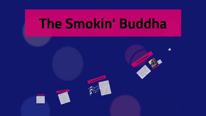 The Smokin' Buddha by Jazzy E on Prezi
