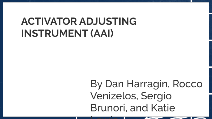 ACTIVATOR ADJUSTING INSTRUMENT by Rocco Venizelos on Prezi