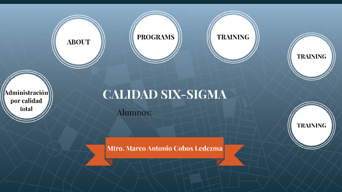 CALIDAD SIX-SIGMA by Nancy Santillán on Prezi