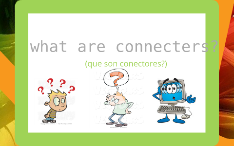 what are connectors?(english) by Felipe Soto on Prezi