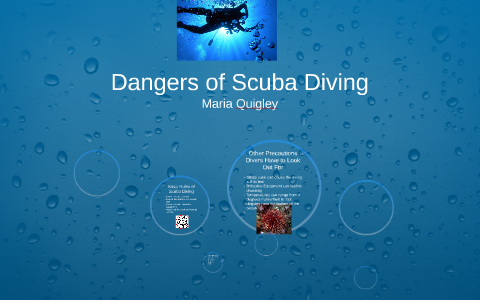 Dangers of Scuba Diving by Maria Quigley