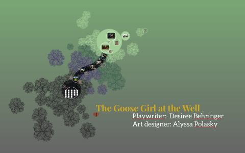The Goose Girl at the Well by Alyssa Polasky on Prezi