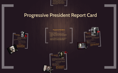 Progressive President Report Card by Lexie Stroud on Prezi