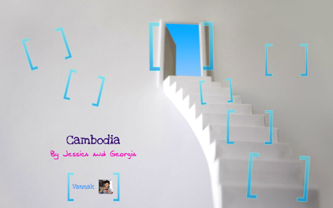 Cambodia Project by Jessica Rillo on Prezi