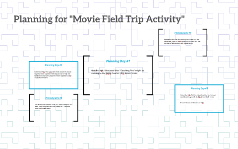 Planning for "Movie Field Trip Activity" by Yvonne Walters on Prezi