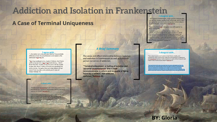 Addiction and Isolation in Frankenstein by Gloria Gao on Prezi