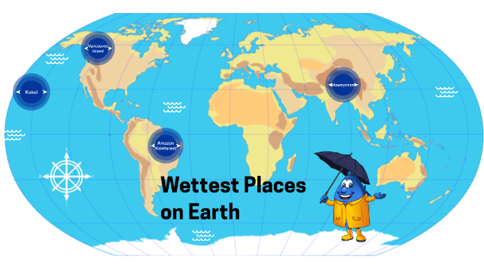 Wettest Places on Earth by Shannon Babb on Prezi