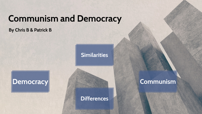 Communism and Democracy by chris barbic on Prezi