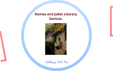 Romeo and Juliet Literary devices. by Sarah Martinez on Prezi