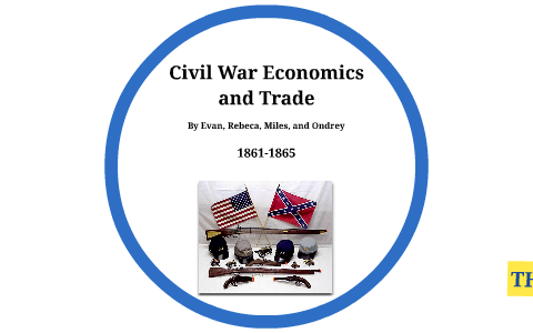 Civil War Economics by Jeffrey Sidney on Prezi