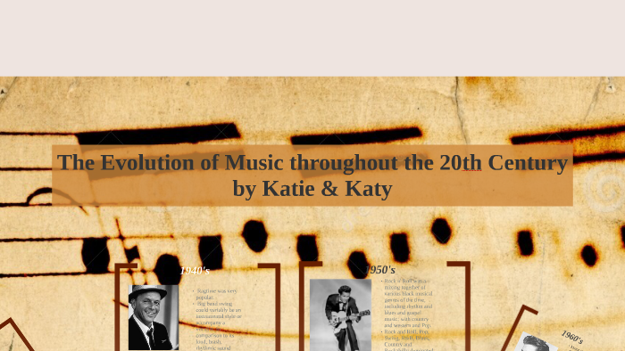 The Evolution of Music throughout the 20th Century by Kathryn Wilbanks ...