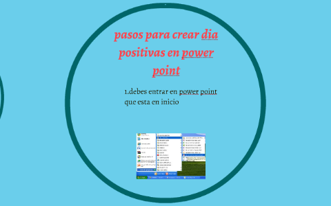 pasos para crear dia psitivas en power point by camilo jaraba on Prezi