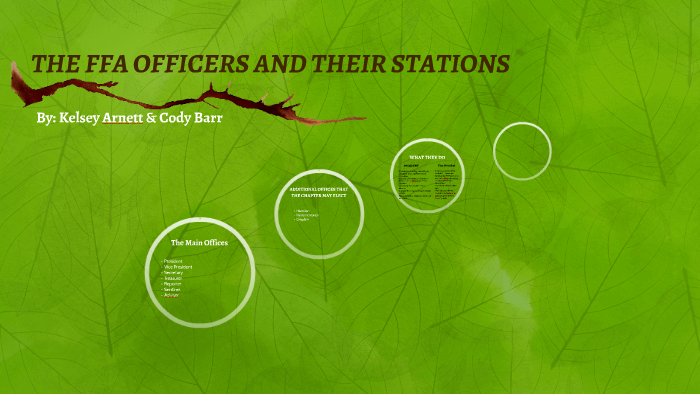 THE FFA OFFICERS AND THEIR STATIONS by Kelsey Arnett on Prezi