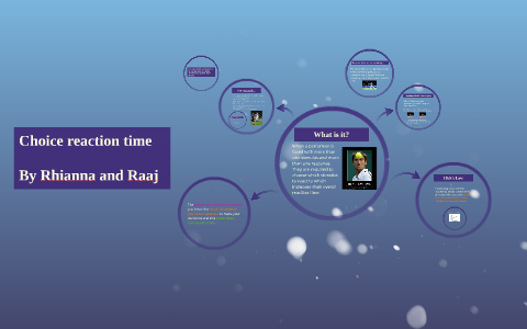 Choice reaction time by Rhianna Baker on Prezi