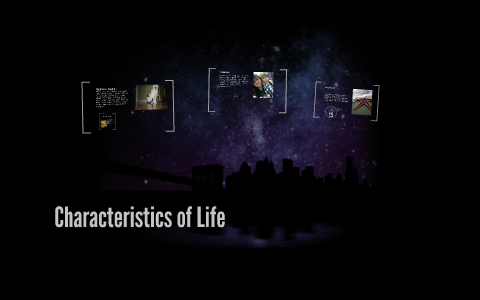 Characteristics of Life by Bridget Asdfjsdf on Prezi