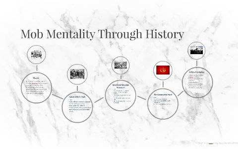 Mob Mentality Through History by Kate Steele on Prezi
