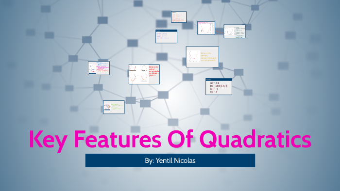 Key Features Of Quadratics by Yentil N on Prezi