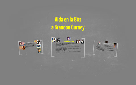 Life in the 80s by brandon gurney on Prezi