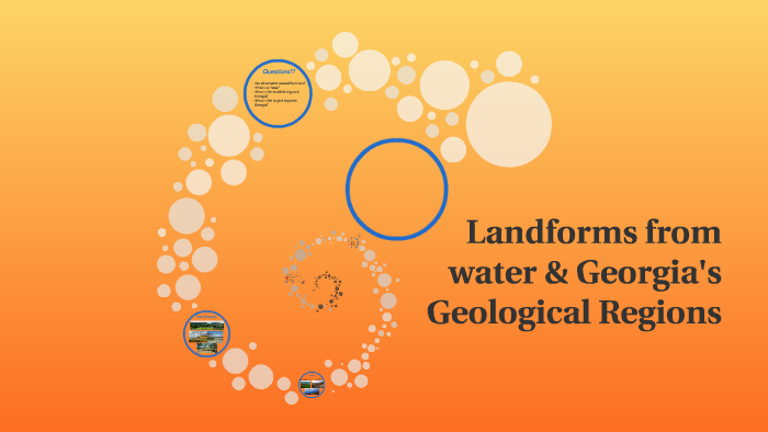 Landforms from water & Georgia's Geological Regions by Brooke Boyd on Prezi