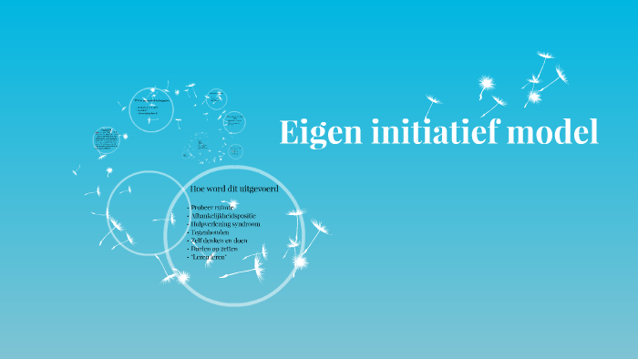 Eigen initiatief model by Nicole Schipper on Prezi
